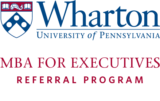 Referral Program - Refer a WEMBA - Wharton Executive MBA Program